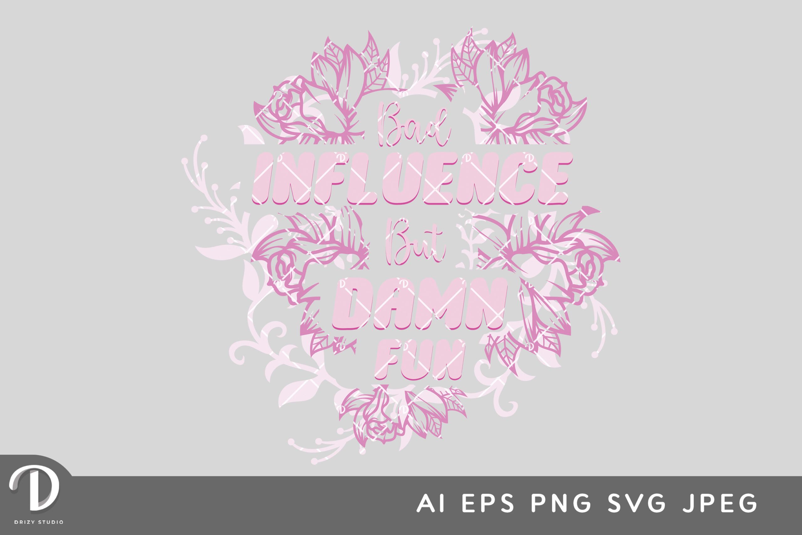 Pink Bad Influence But Damn Fun for T-Shirt Design - Drizy Studio