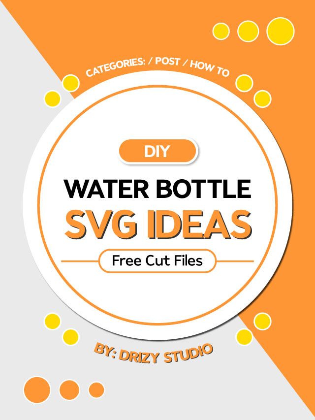 Try This DIY Water Bottle SVG! Free Files Included - Drizy Studio